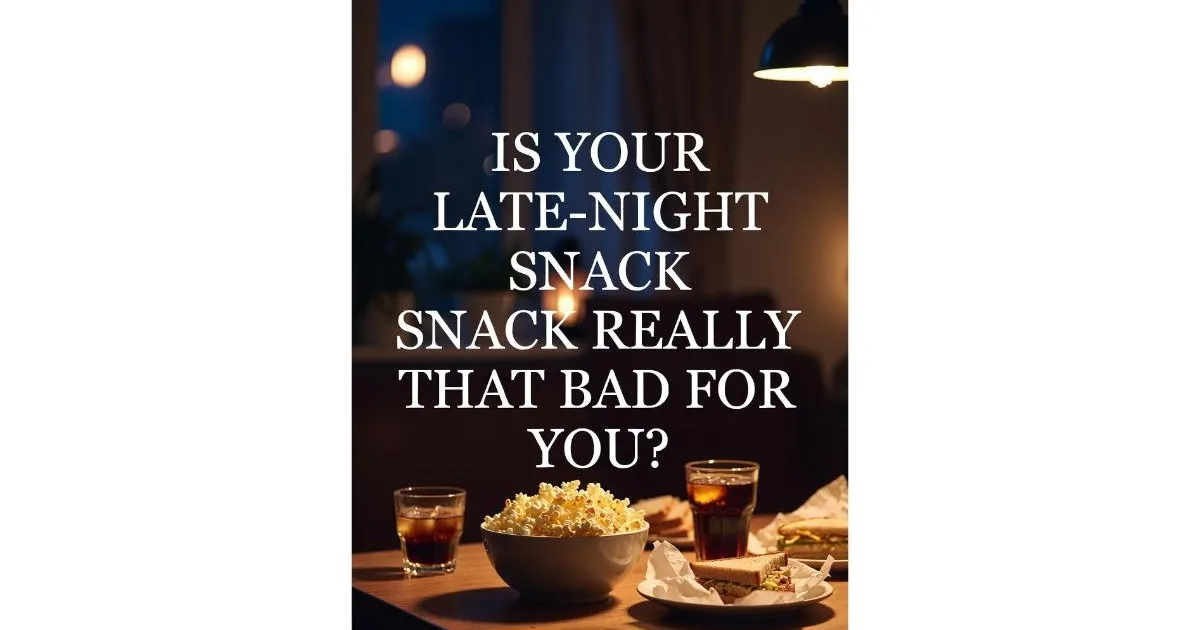 Is Your Late-Night Snack Really That Bad for You? What Dietitians Say ...